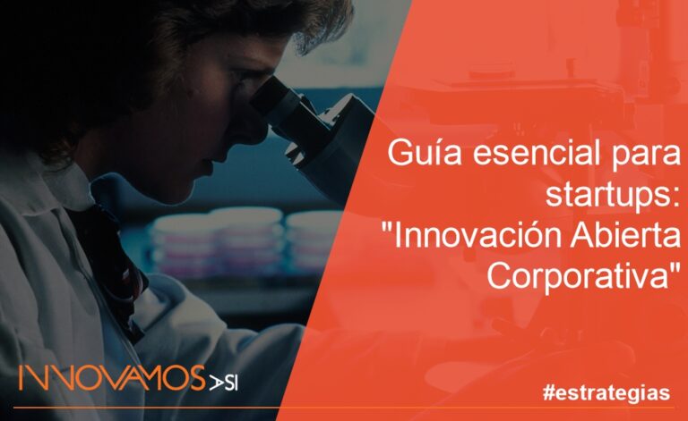 Guía esencial para startups: “Innovación Abierta Corporativa” - Innovamos Así