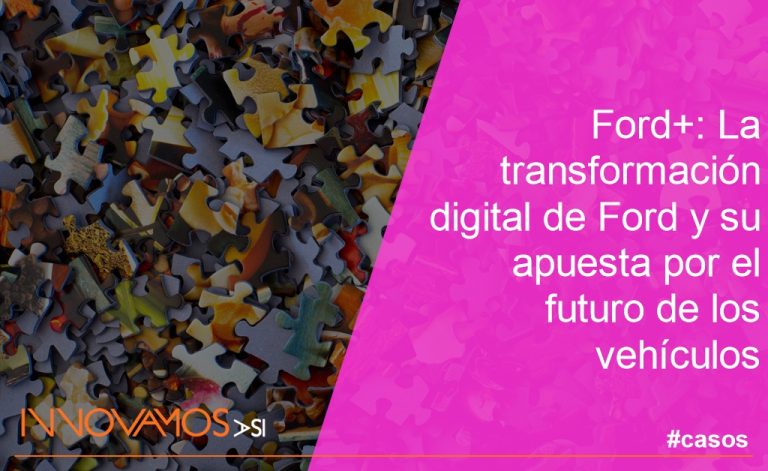 Ford+: La transformación digital de Ford y su apuesta por el futuro de ...