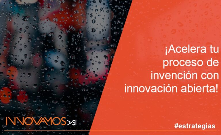 ¡Acelera tu proceso de invención con innovación abierta! - Innovamos Así