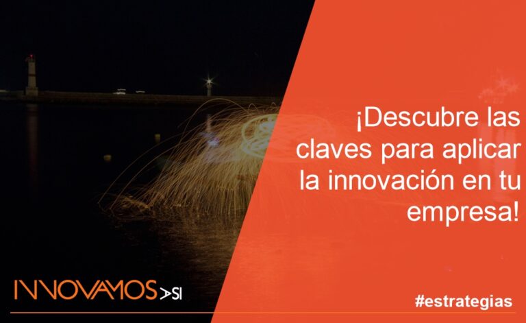 ¡Descubre las claves para aplicar la innovación en tu empresa! - Innovamos Así
